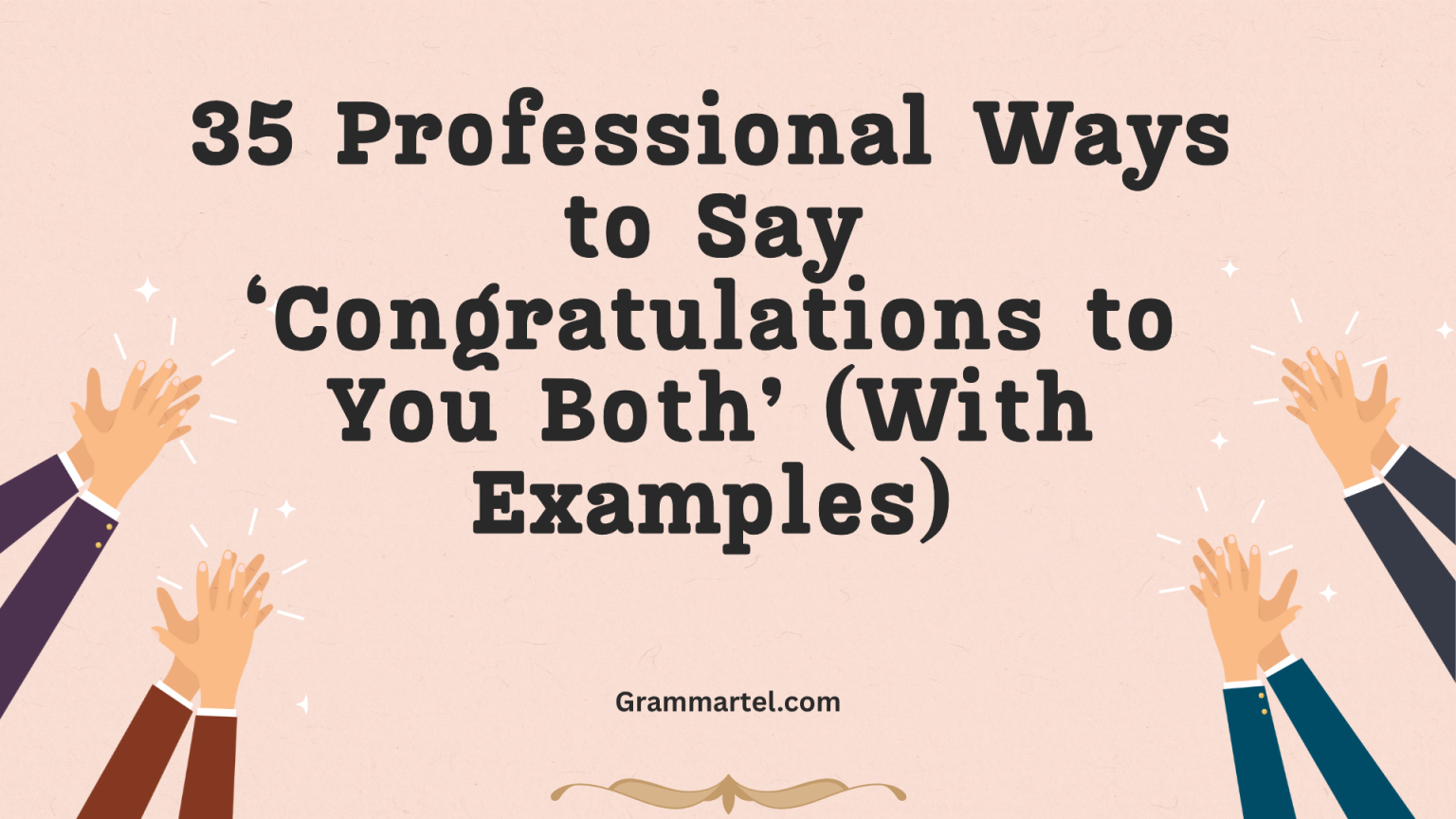 35 Professional Ways to Say ‘Congratulations to You Both’ (With ...