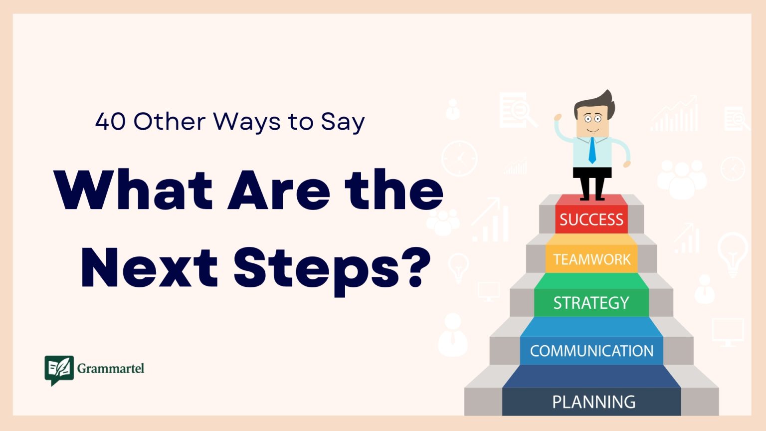 40 Other Ways to Say “What Are the Next Steps?” (With Examples ...