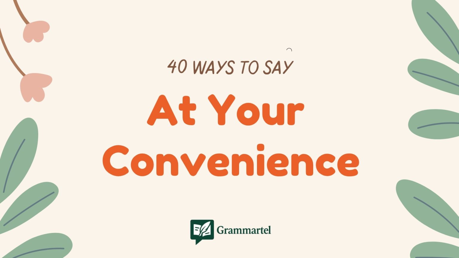 40 Ways to Say “At Your Convenience” for Every Situation (With Examples ...